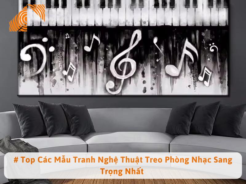 # Top Các Mẫu Tranh Nghệ Thuật Treo Phòng Nhạc Sang Trọng Nhất
